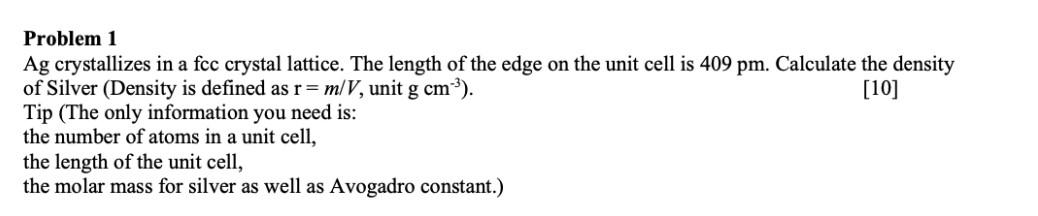 Solved Problem 1 Ag crystallizes in a fcc crystal lattice. | Chegg.com