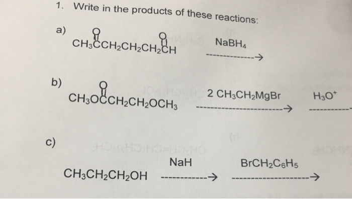 Solved 1. Write in the products of these reactions: NaBH4 | Chegg.com