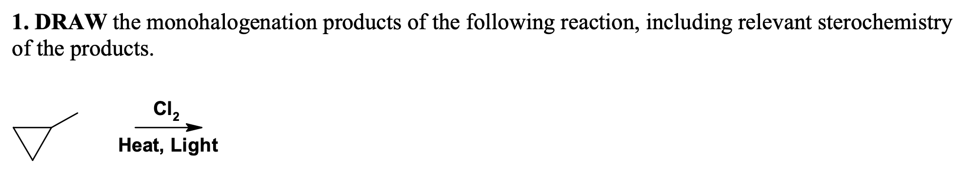 Solved 1. DRAW the monoha 1. DRAW the monohalogenation | Chegg.com