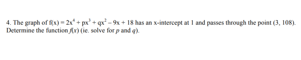 Solved 4. The graph of f(x)=2x4+px3+qx2−9x+18 has an | Chegg.com