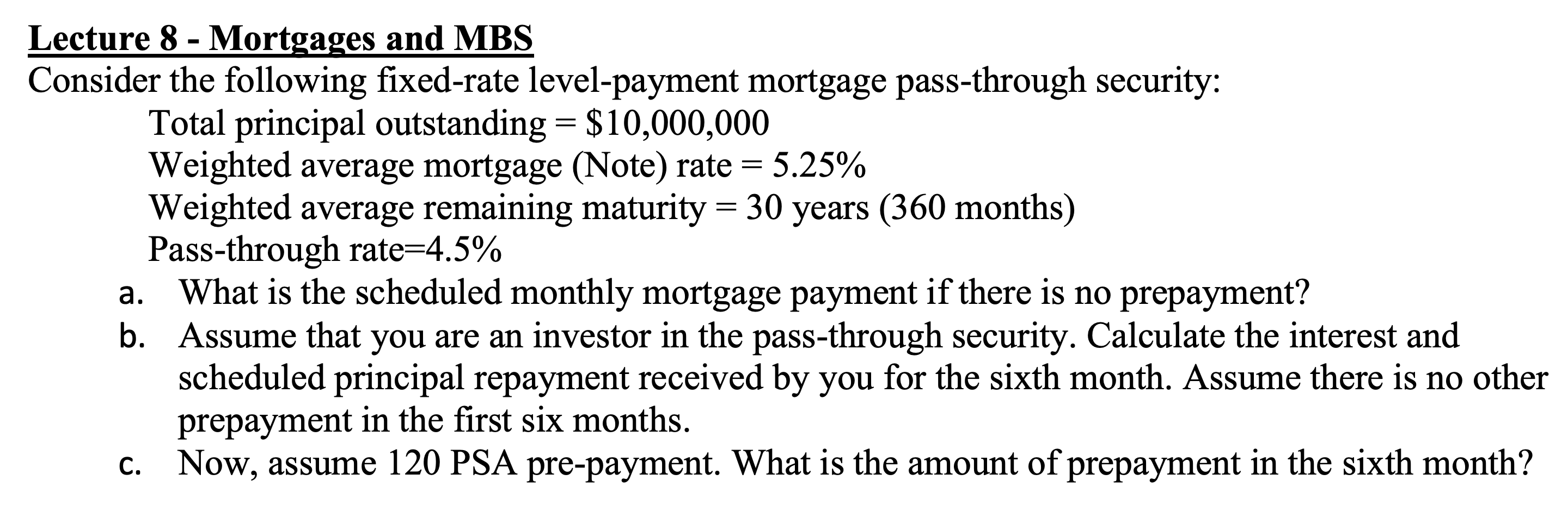 Solved Lecture 8 - Mortgages and MBS Consider the following | Chegg.com