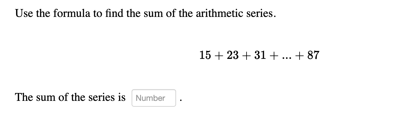 Solved Use the formula to find the sum of the arithmetic | Chegg.com