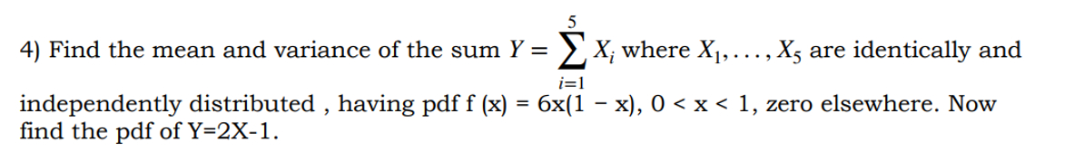 Solved Find the mean and variance of the sum Y=∑i=15xi | Chegg.com