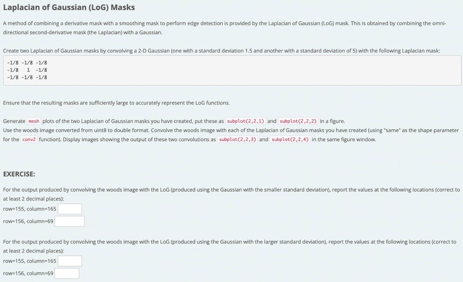 Laplacian of Gaussian (LOG) Masks A method of | Chegg.com