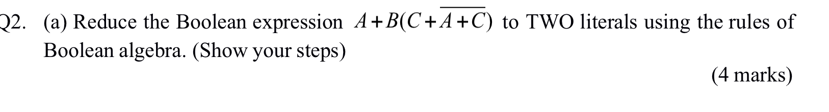 Solved 22. (a) Reduce the Boolean expression A+B(C+A+C) to | Chegg.com