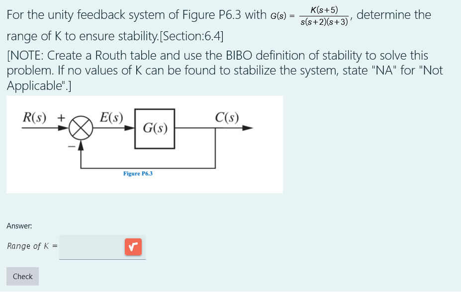 Solved For the unity feedback system of Figure P6.3 with | Chegg.com