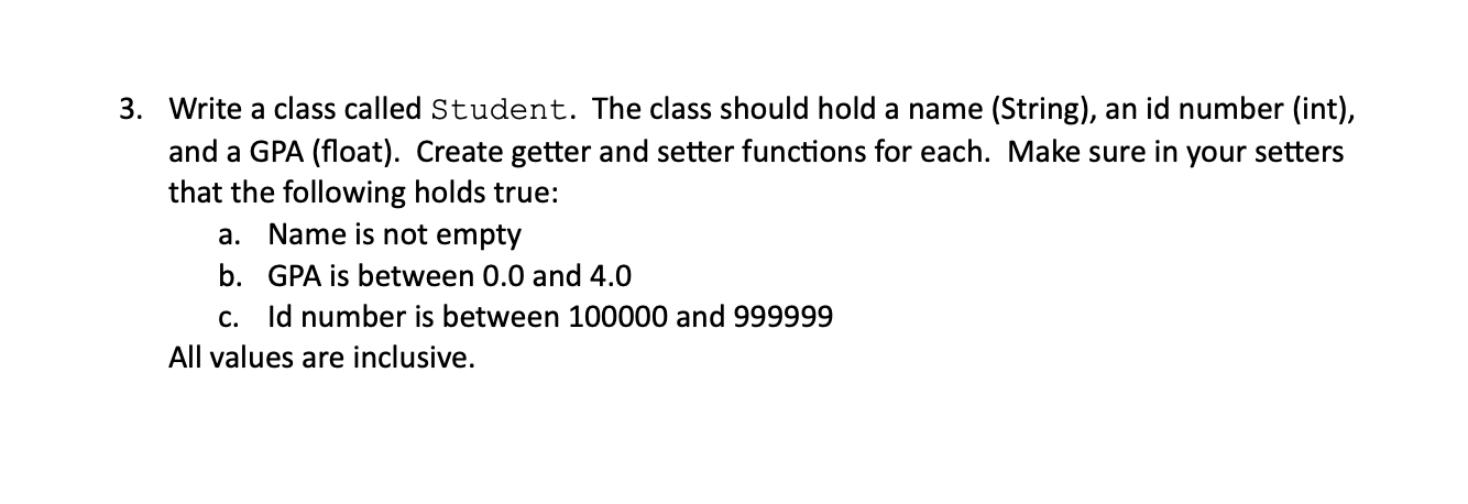 Solved 3. Write a class called Student. The class should | Chegg.com