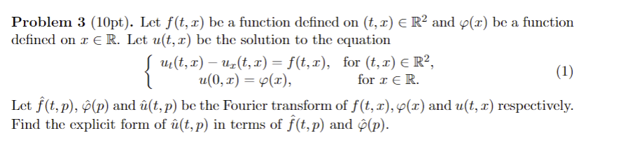 Solved Problem 3 (10pt). ﻿Let f(t,x) ﻿be a function defined | Chegg.com