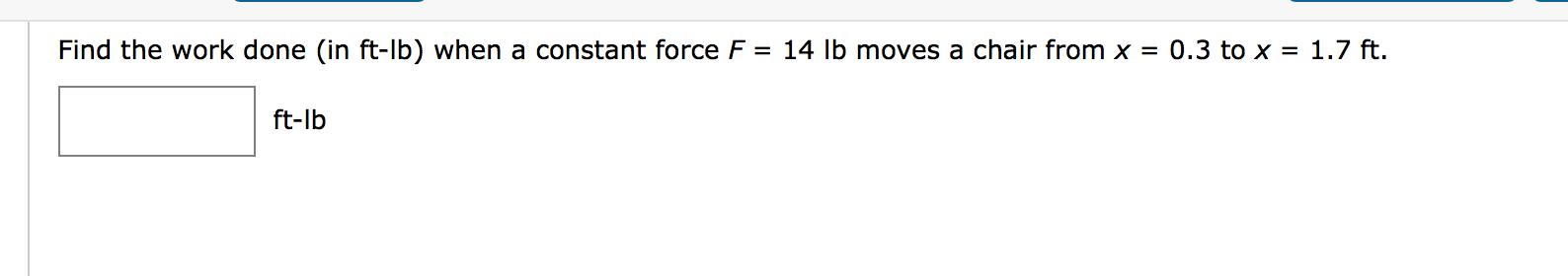 Solved Find the work done (in ft-lb) when a constant force | Chegg.com