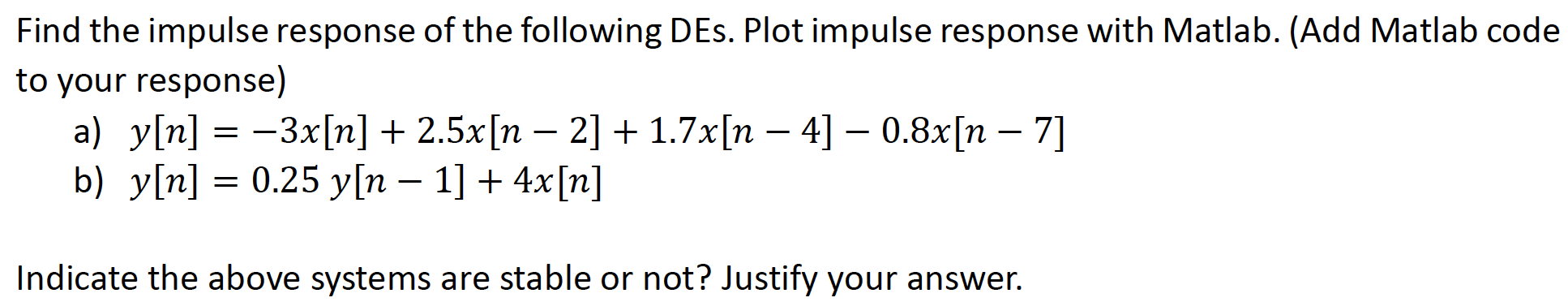 Solved Find the impulse response of the following DEs. Plot | Chegg.com