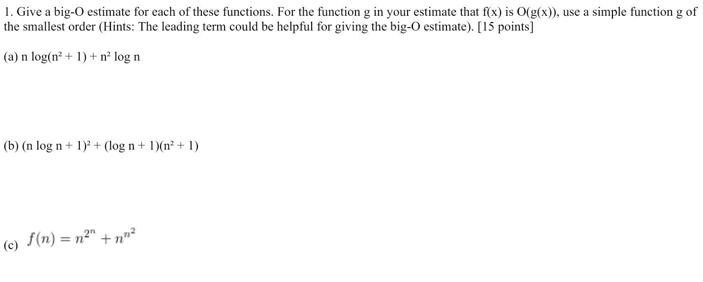 Solved 1. Give a big-O estimate for each of these functions. | Chegg.com Solved 1. Give a big-O estimate for each of these functions. | Chegg.com