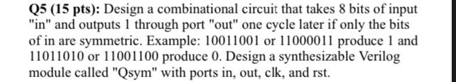 Solved Q5 (15 pts): Design a combinational circuit that | Chegg.com