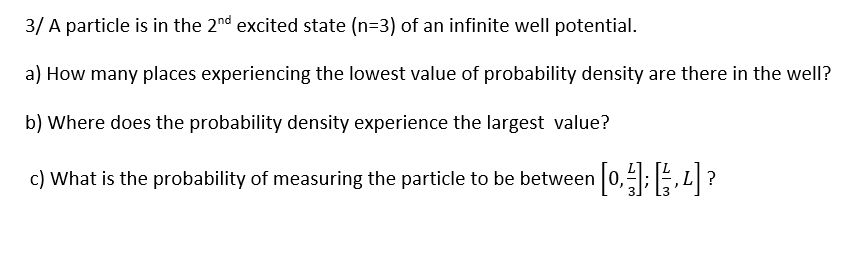 Solved 3/ A particle is in the 2nd excited state (n=3) of an | Chegg.com
