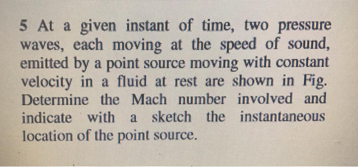 Solved 5 At a given instant of time, two pressure waves, | Chegg.com