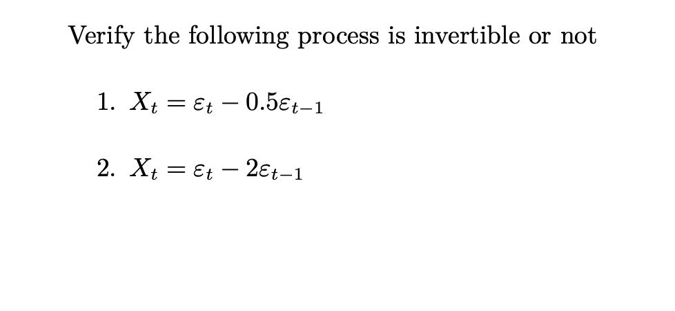 Solved Verify the following process is invertible or not 1. | Chegg.com