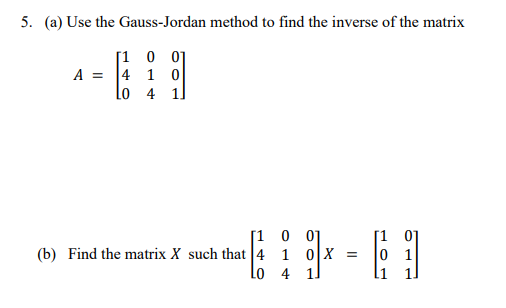 Solved (a) Use the Gauss-Jordan method to find the inverse | Chegg.com