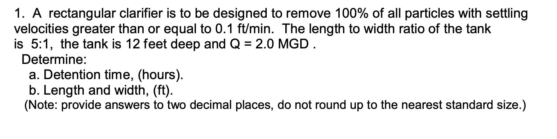Solved 1. A rectangular clarifier is to be designed to | Chegg.com