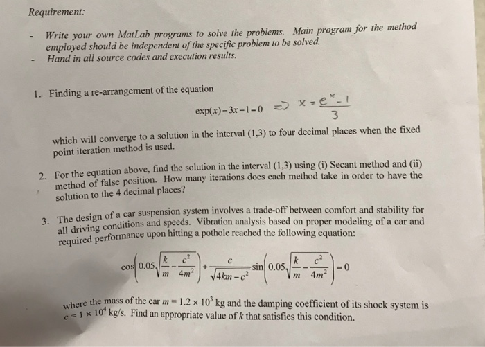 Solved Requirement: Write your own MatLab programs to solve | Chegg.com