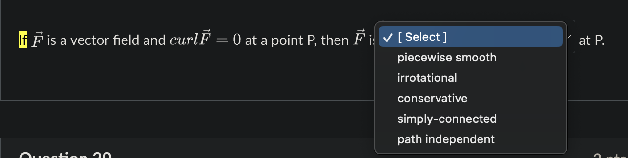 Solved If F is a vector field and curl F=0 at a point P, | Chegg.com
