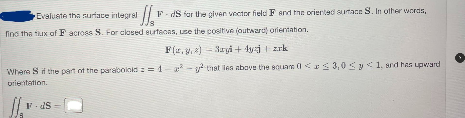 Solved Evaluate the surface integral ∬SF⋅dS for the given | Chegg.com
