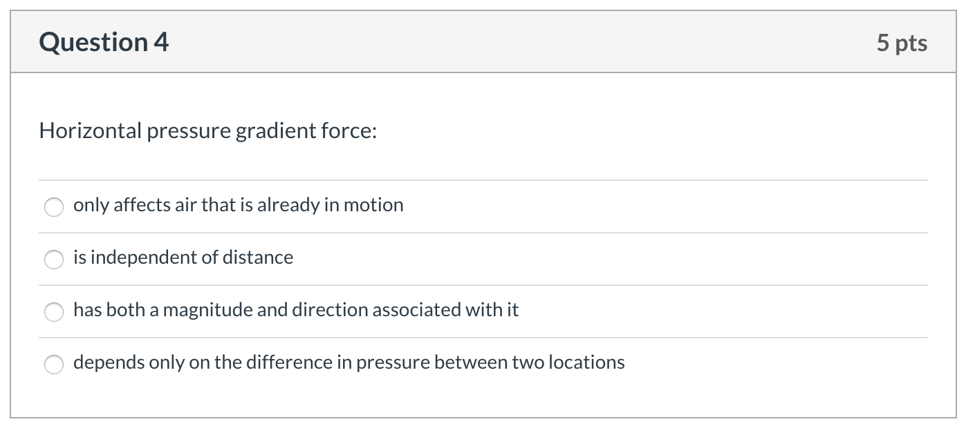 Solved Question 4 5 pts Horizontal pressure gradient force: | Chegg.com