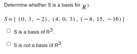 Solved Determine whether S is a basis for R3 S={ (0, 3, 2), | Chegg.com