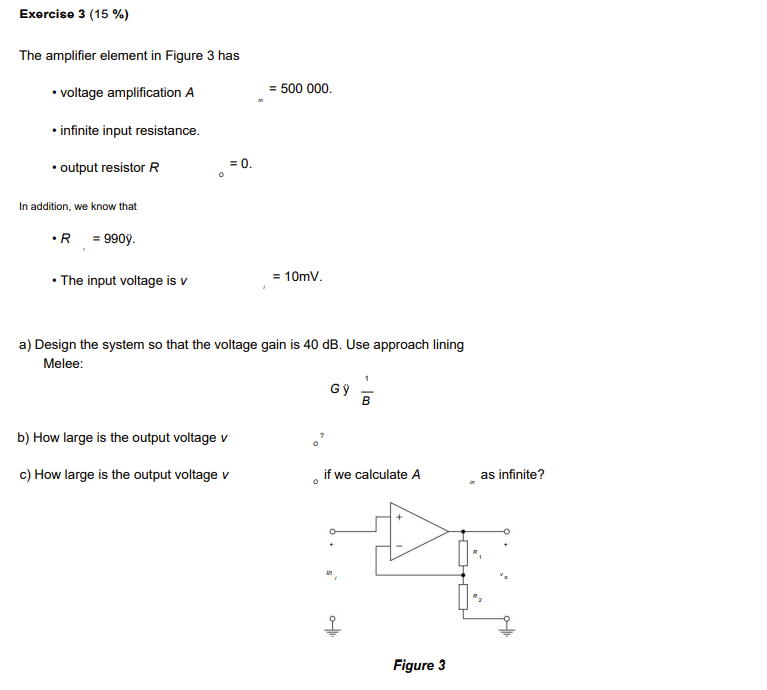 Solved Exercise 3 (15 %) The amplifier element in Figure 3 | Chegg.com