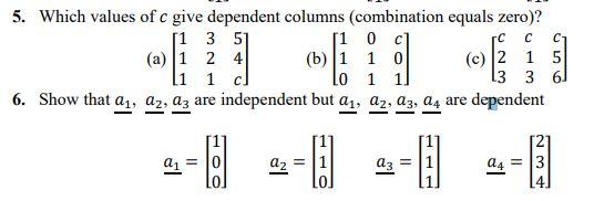 Solved 5. Which values of c give dependent columns | Chegg.com
