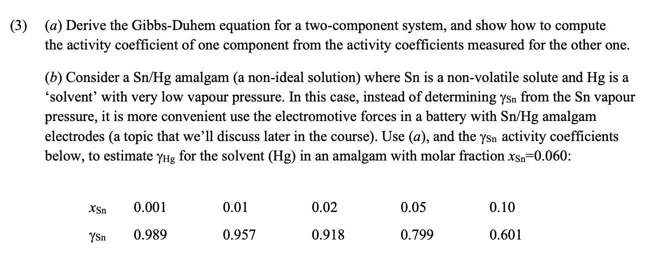 Solved (3) (a) ﻿Derive the Gibbs-Duhem equation for a | Chegg.com