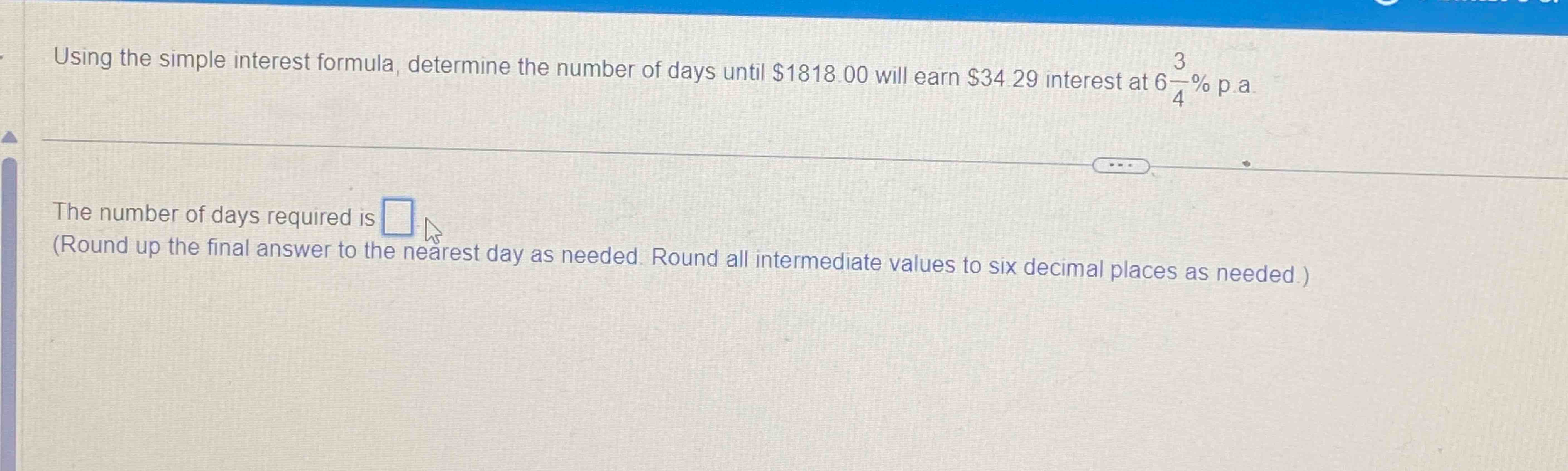 Solved Using the simple interest formula, determine the | Chegg.com