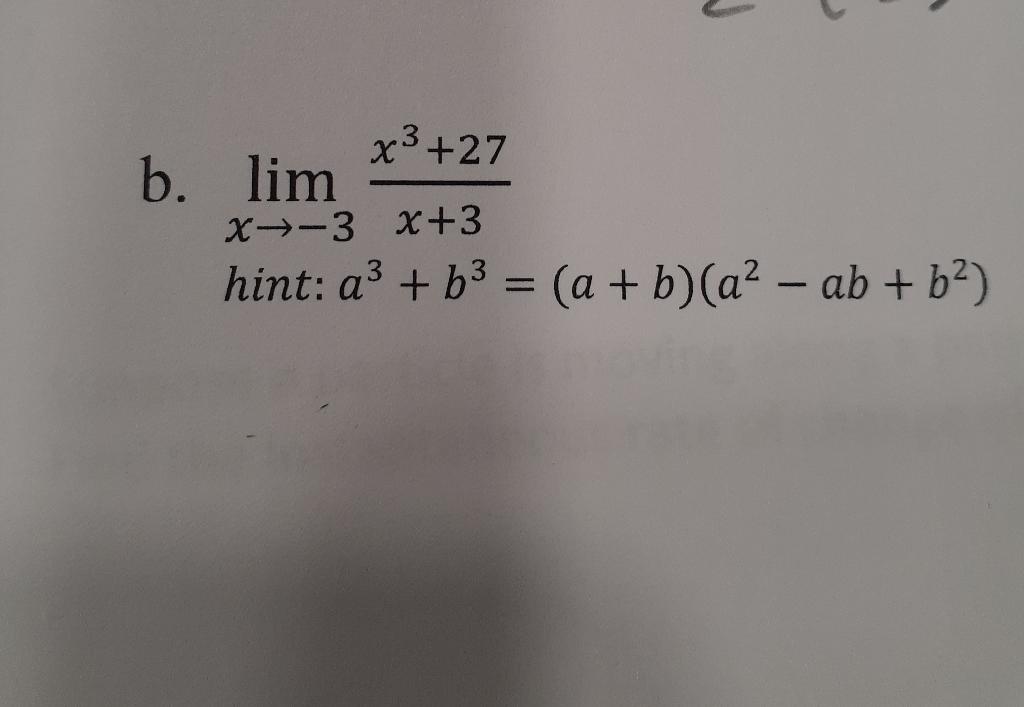 Solved b. limx→−3x+3x3+27 hint: a3+b3=(a+b)(a2−ab+b2) | Chegg.com