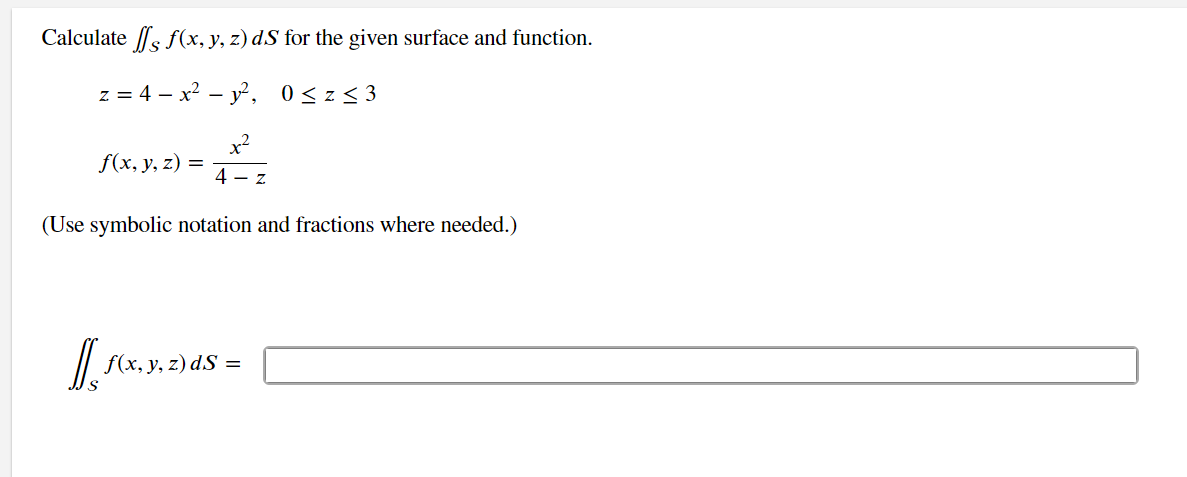 Solved Calculate ∬Sf(x,y,z)dS for the given surface and | Chegg.com