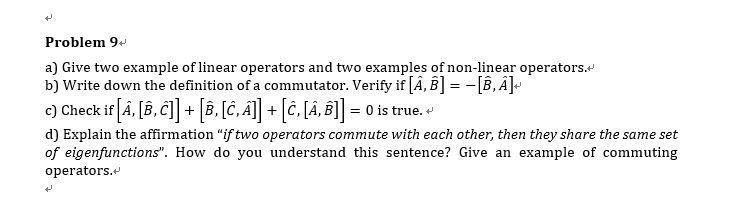 Solved Problem 9 a) Give two example of linear operators and | Chegg.com