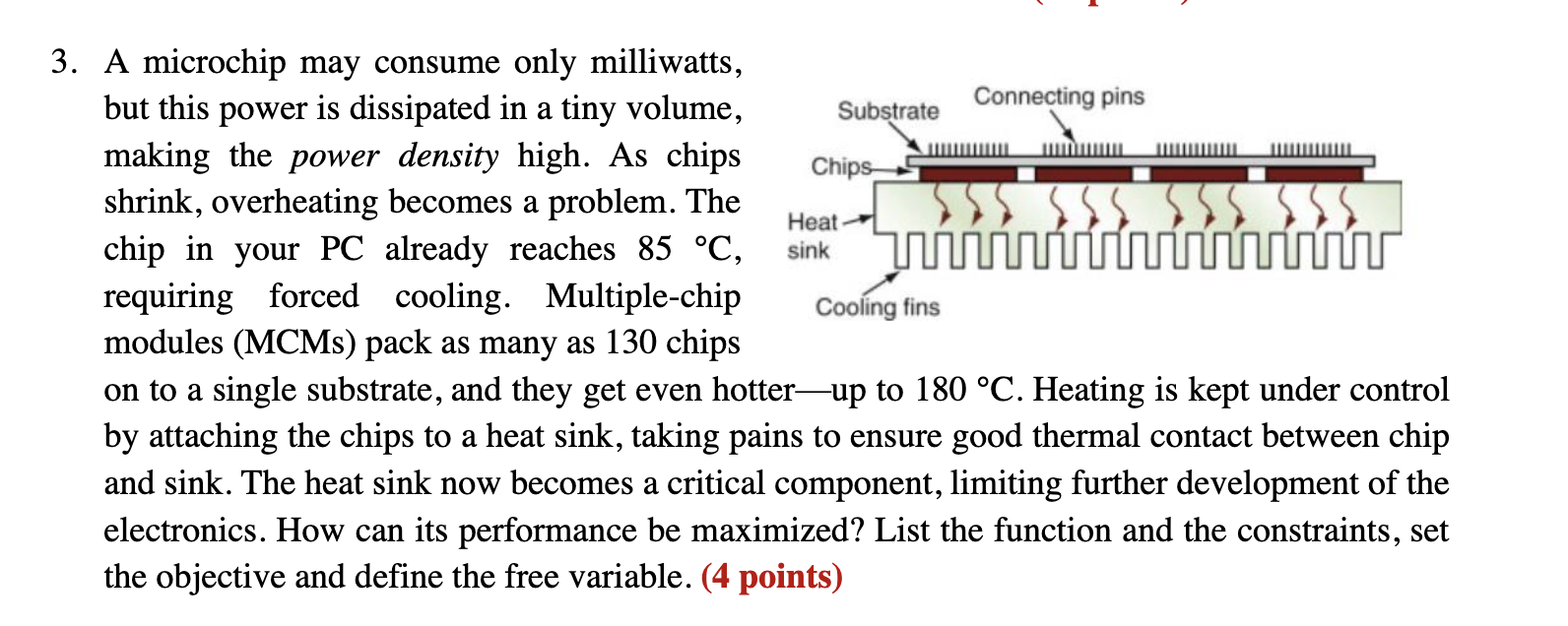 Solved 3. A microchip may consume only milliwatts, but this | Chegg.com