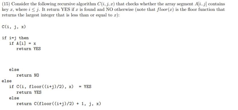 Solved (15) Consider the following recursive algorithm Cli, | Chegg.com