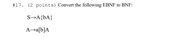 Solved #17. (2 ﻿points) ﻿Convert the following EBNF to | Chegg.com