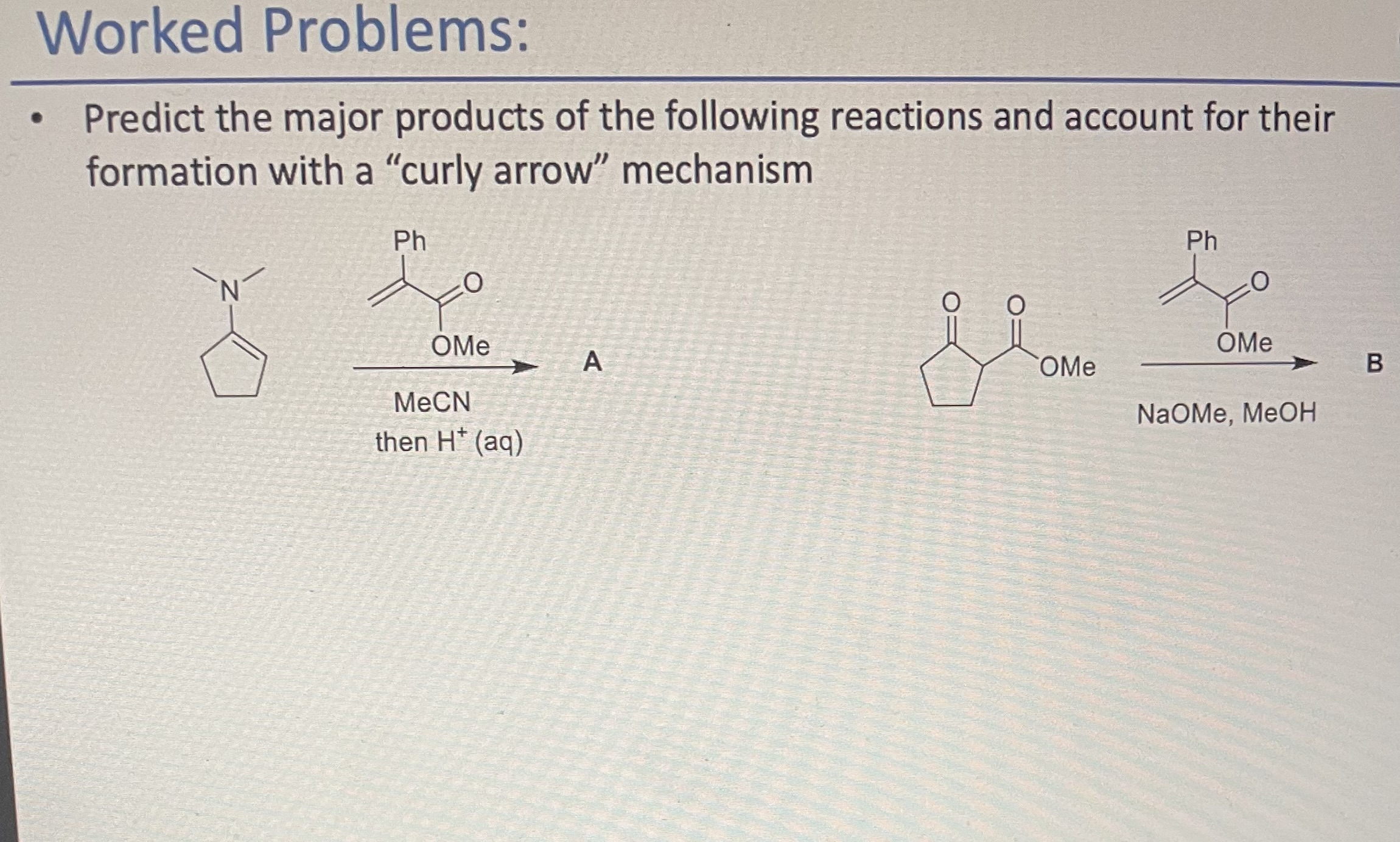 Solved Worked Problems:- ﻿Predict the major products of the | Chegg.com