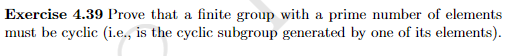 Solved Exercise 4.39 Prove that a finite group with a prime | Chegg.com
