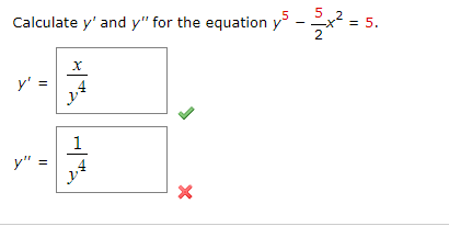 Solved Calculate y' and y" for the equation y5 - x2 = 5. X | Chegg.com