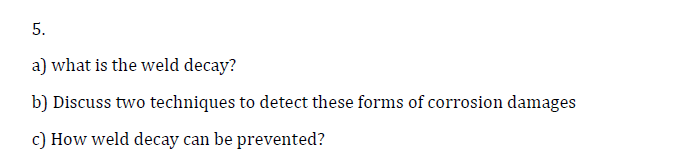 Solved a) what is the weld decay? b) Discuss two techniques | Chegg.com