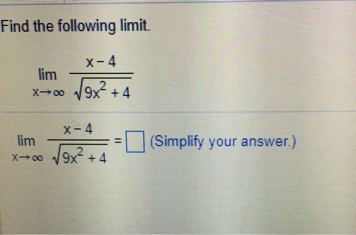 Solved Find the following limit. 4 lim -4 X_ : (Simplify | Chegg.com