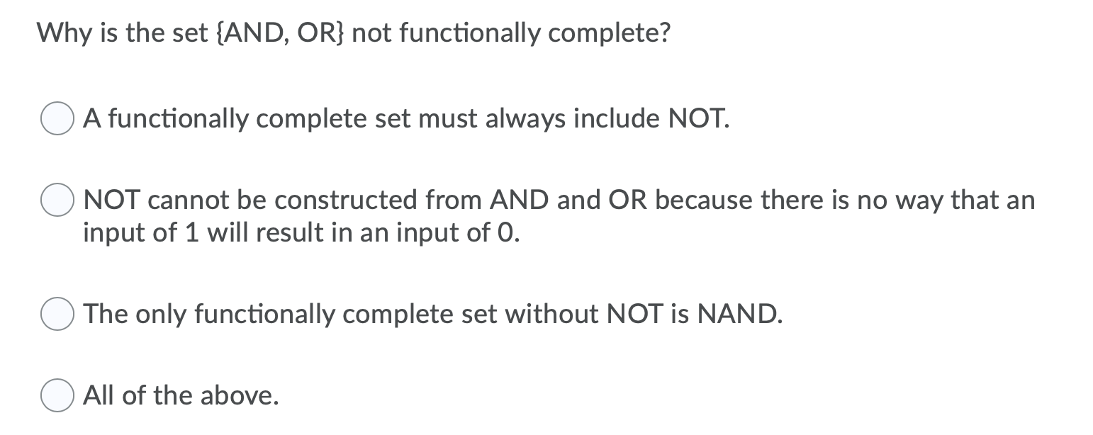 Solved Why is the set {AND, OR} not functionally complete? A | Chegg.com