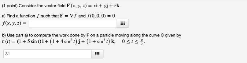 Solved (1 point) Consider the vector field F(x, y, z) = xi + | Chegg.com