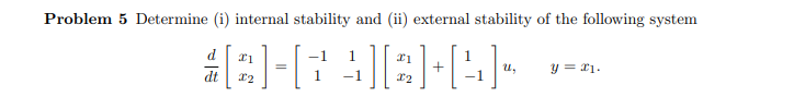 Solved Problem 5 Determine (i) internal stability and (ii) | Chegg.com