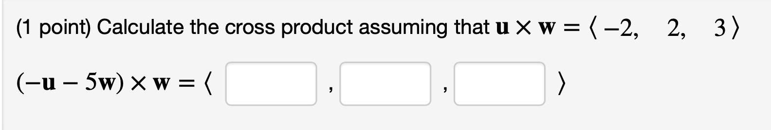 Solved (1 point) Calculate the cross product assuming that | Chegg.com