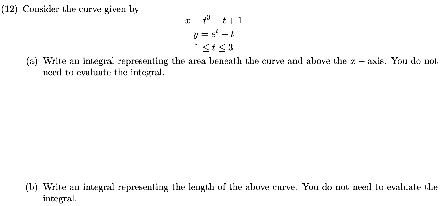 Solved (12) Consider the curve given by x = t3 – t+1 y=et - | Chegg.com