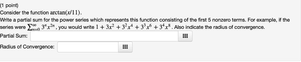 Solved (1 point) Consider the function arctan(x/11 ) . Write | Chegg.com
