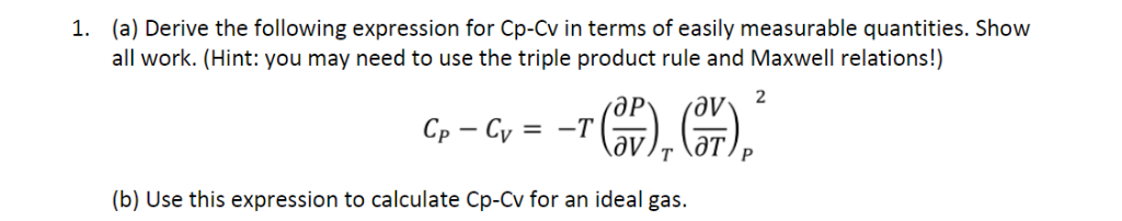 Solved (a) Derive the following expression for Cp-Cv in | Chegg.com
