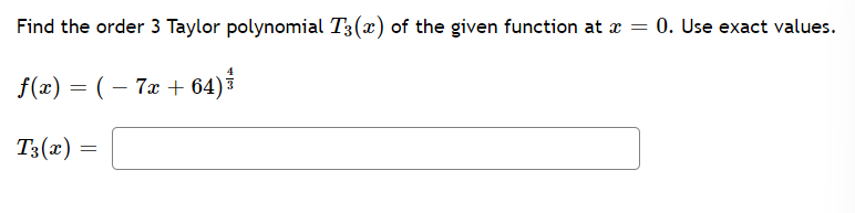 Solved Find the order 3 Taylor polynomial T3(x) of the given | Chegg.com