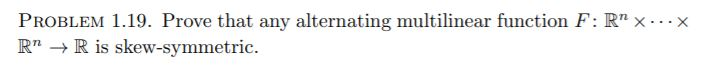 Solved PROBLEM 1.19. Prove that any alternating multilinear | Chegg.com